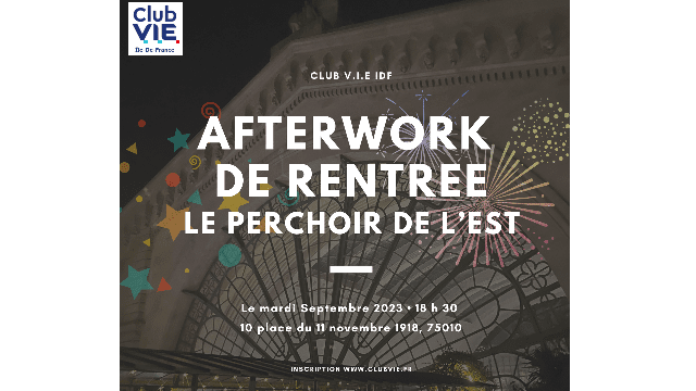 Afterwork Club V.I.E de rentrée au Perchoir de l'Est le 19/09 | Club V.I.E, site officiel des ...
